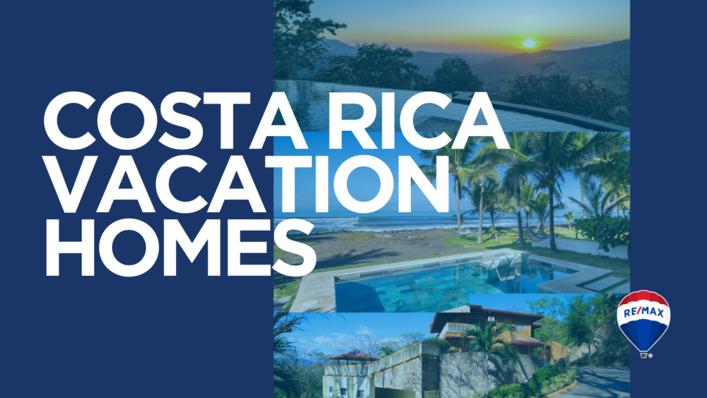 Costa Rica vacation homes | RE/MAX Costa Rica Real Estate
