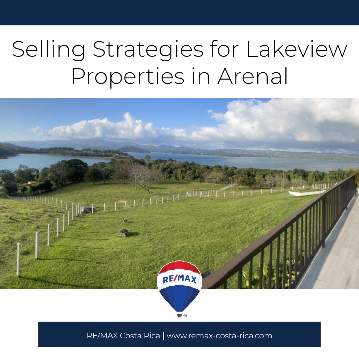 Selling Strategies for Lakeview Properties in Arenal | Virtual Tours.